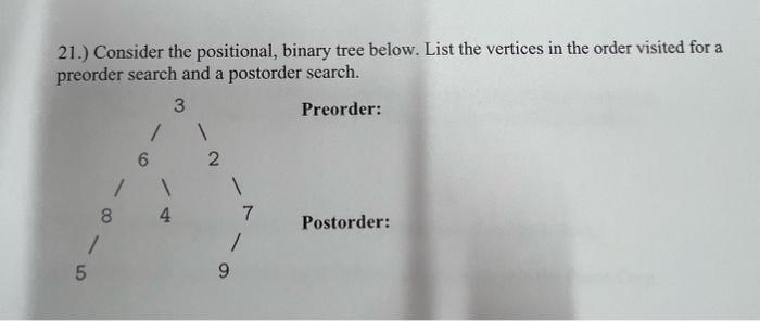 21.) Consider the positional, binary tree below. List | Chegg.com