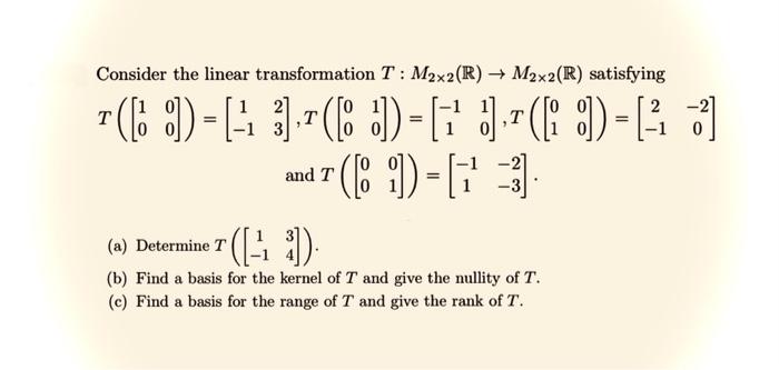 Solved Consider the linear transformation T: M2x2 (R) → M2x2 | Chegg.com