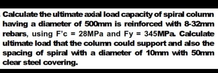 Solved Calculate the ultimate axial load capacity of spiral | Chegg.com