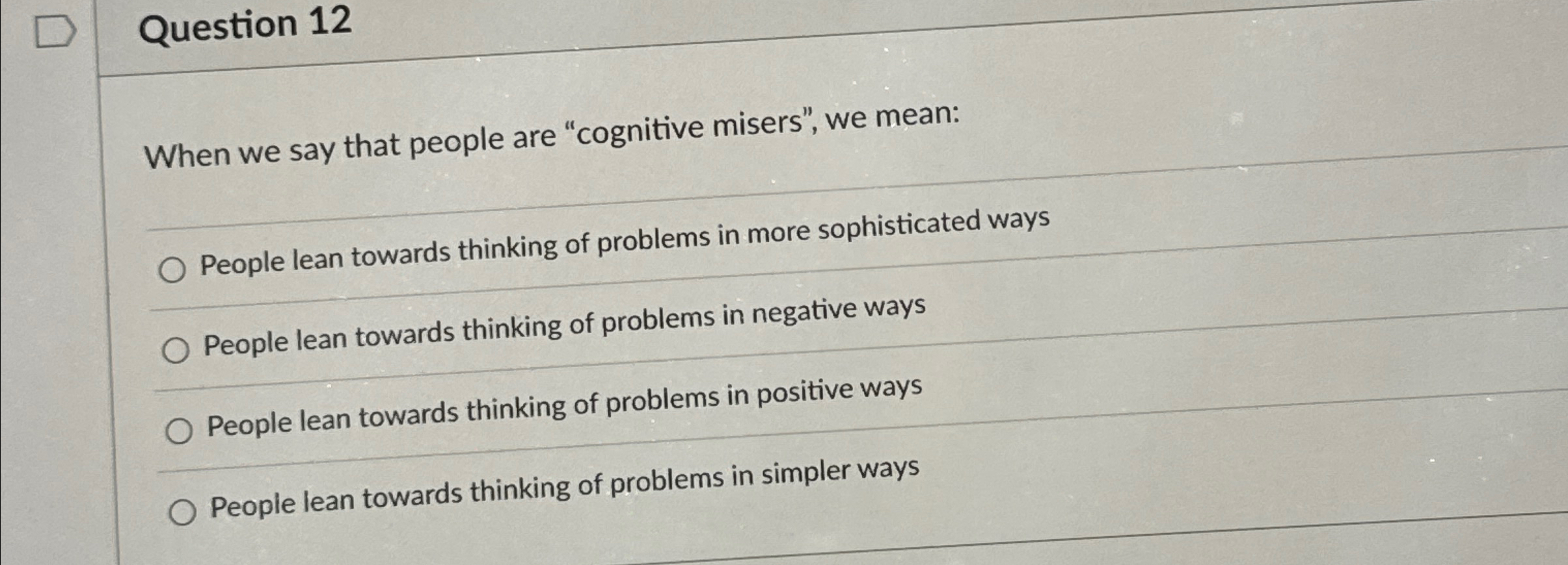Solved Question 12When we say that people are "cognitive | Chegg.com