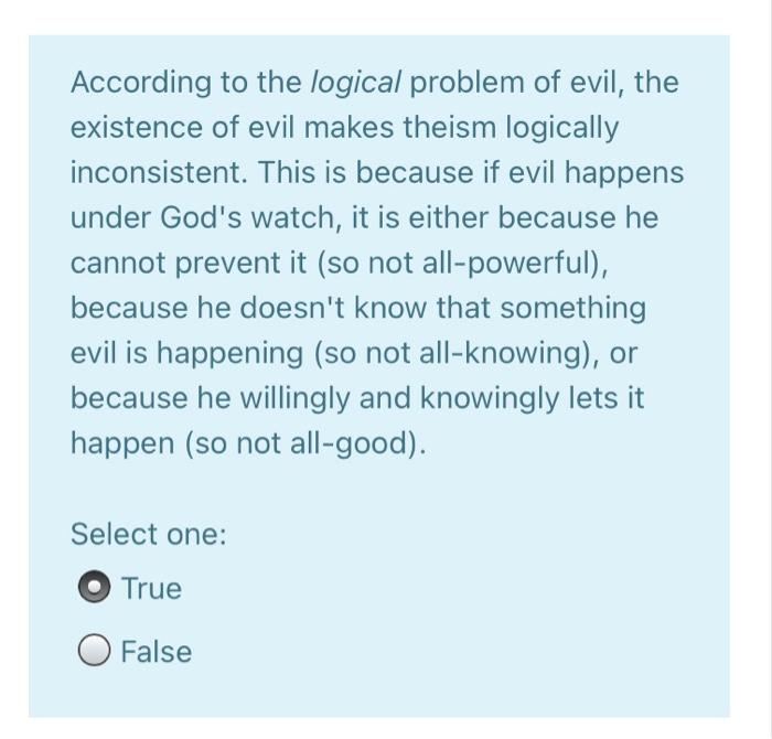 Solved According to the logical problem of evil, the | Chegg.com