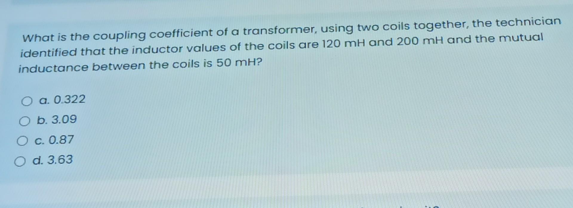 Solved What is the coupling coefficient of a transformer, | Chegg.com
