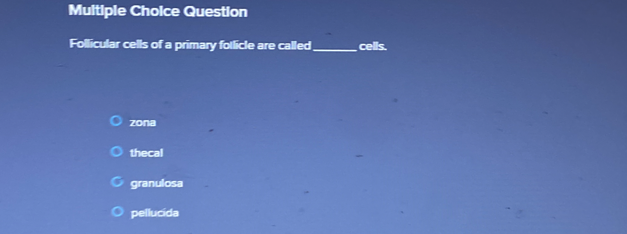 Solved Multiple Cholce QuestionFolicular cells of a primary | Chegg.com