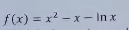 Solved f(x)=x2-x-lnx ﻿find second derivative | Chegg.com