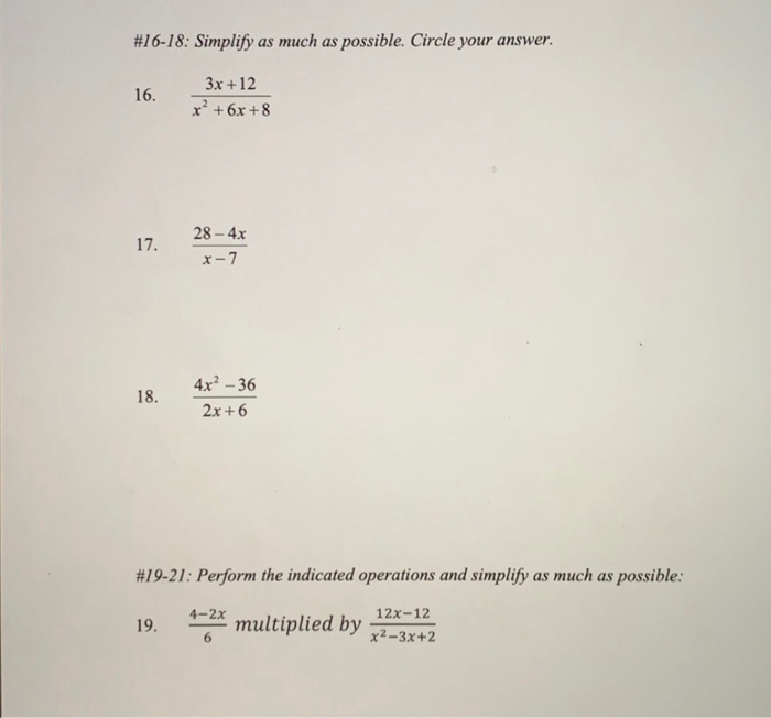 Solved #16-18: Simplify as much as possible. Circle your | Chegg.com