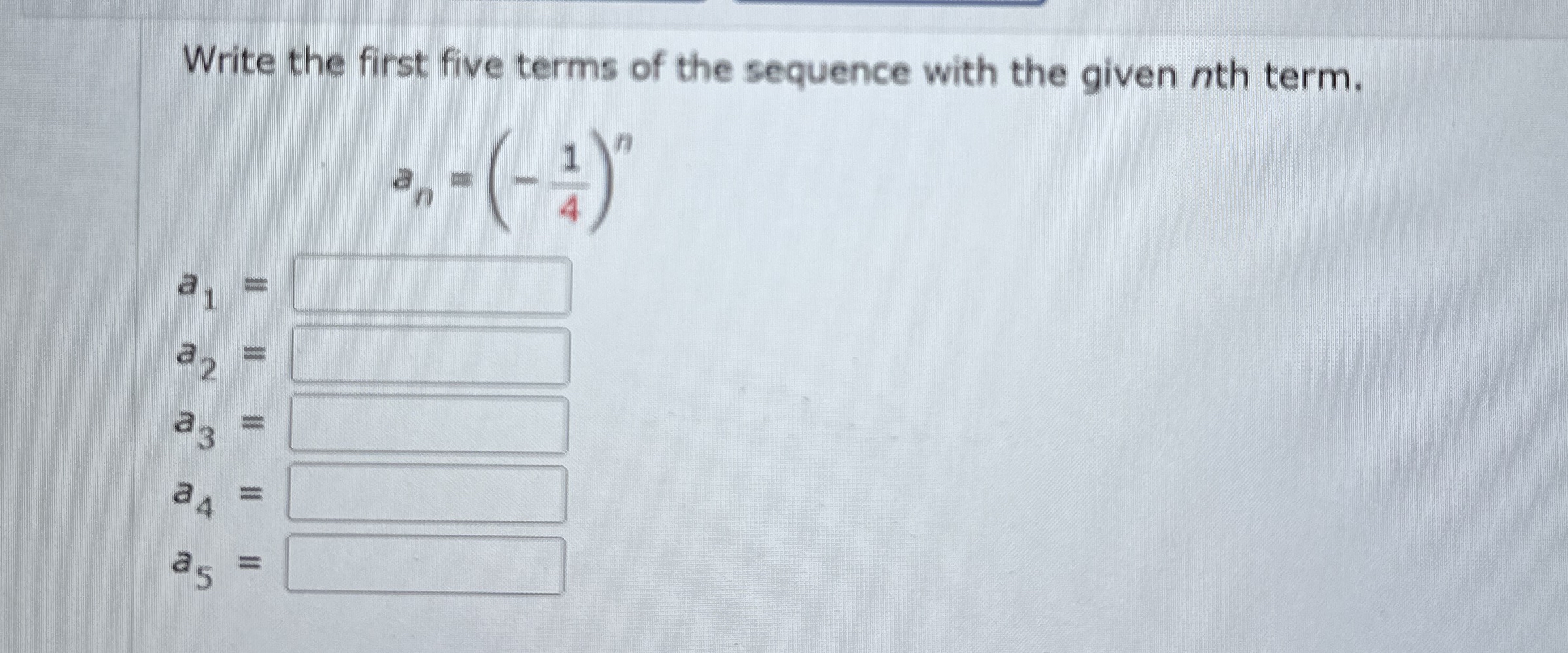 Solved Write the first five terms of the sequence with the | Chegg.com