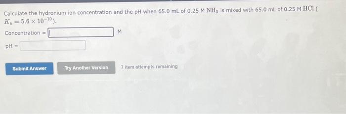 Solved Calculate the hydronium ion concentration and the pH | Chegg.com