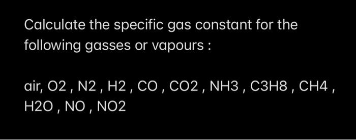 Solved Calculate the specific gas constant for the following | Chegg.com
