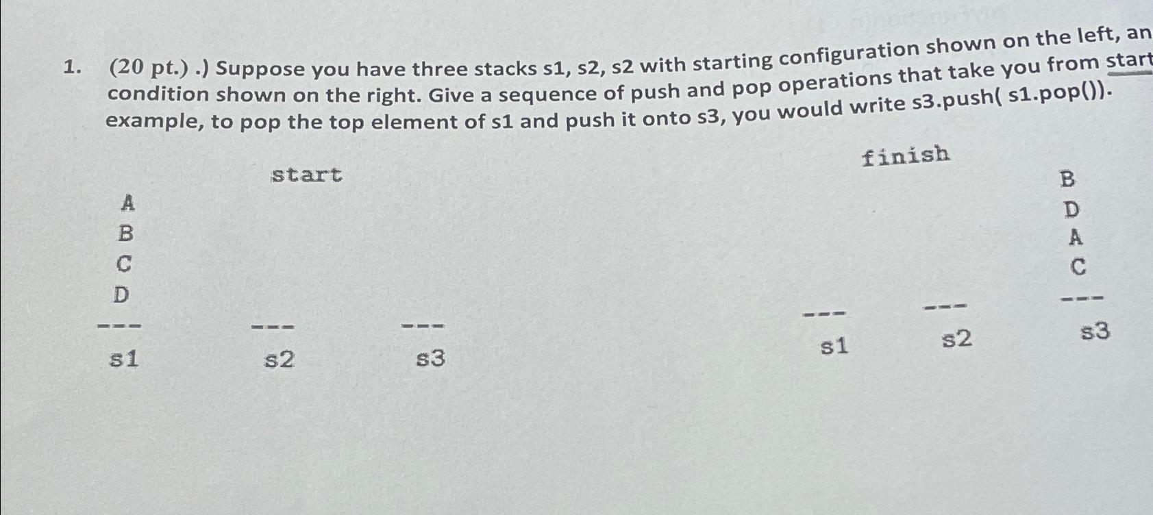 Solved (20 ﻿pt.) .) ﻿Suppose you have three stacks s1,s2,s2 | Chegg.com