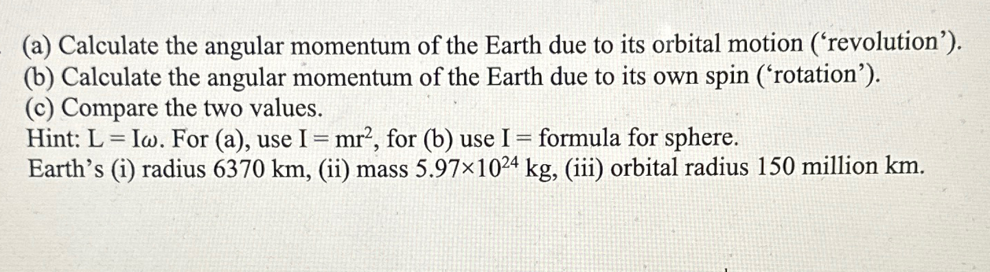 (a) ﻿Calculate the angular momentum of the Earth due | Chegg.com