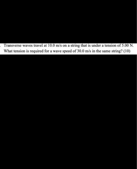 Solved Transverse waves travel at 10.0 m/s on a string that | Chegg.com