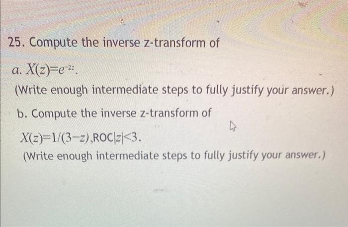 Solved 25. Compute the inverse z-transform of a. X(z)=e−2z. | Chegg.com
