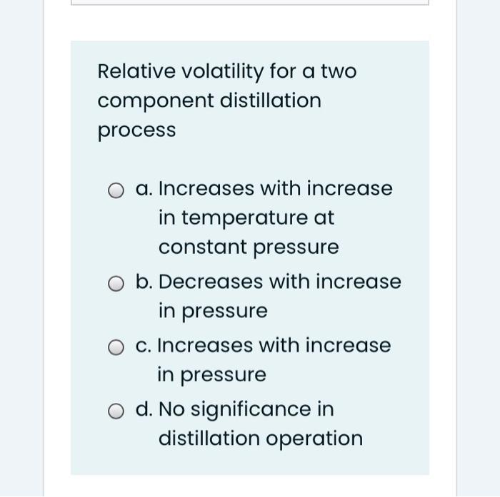 Solved Relative volatility for a two component distillation | Chegg.com