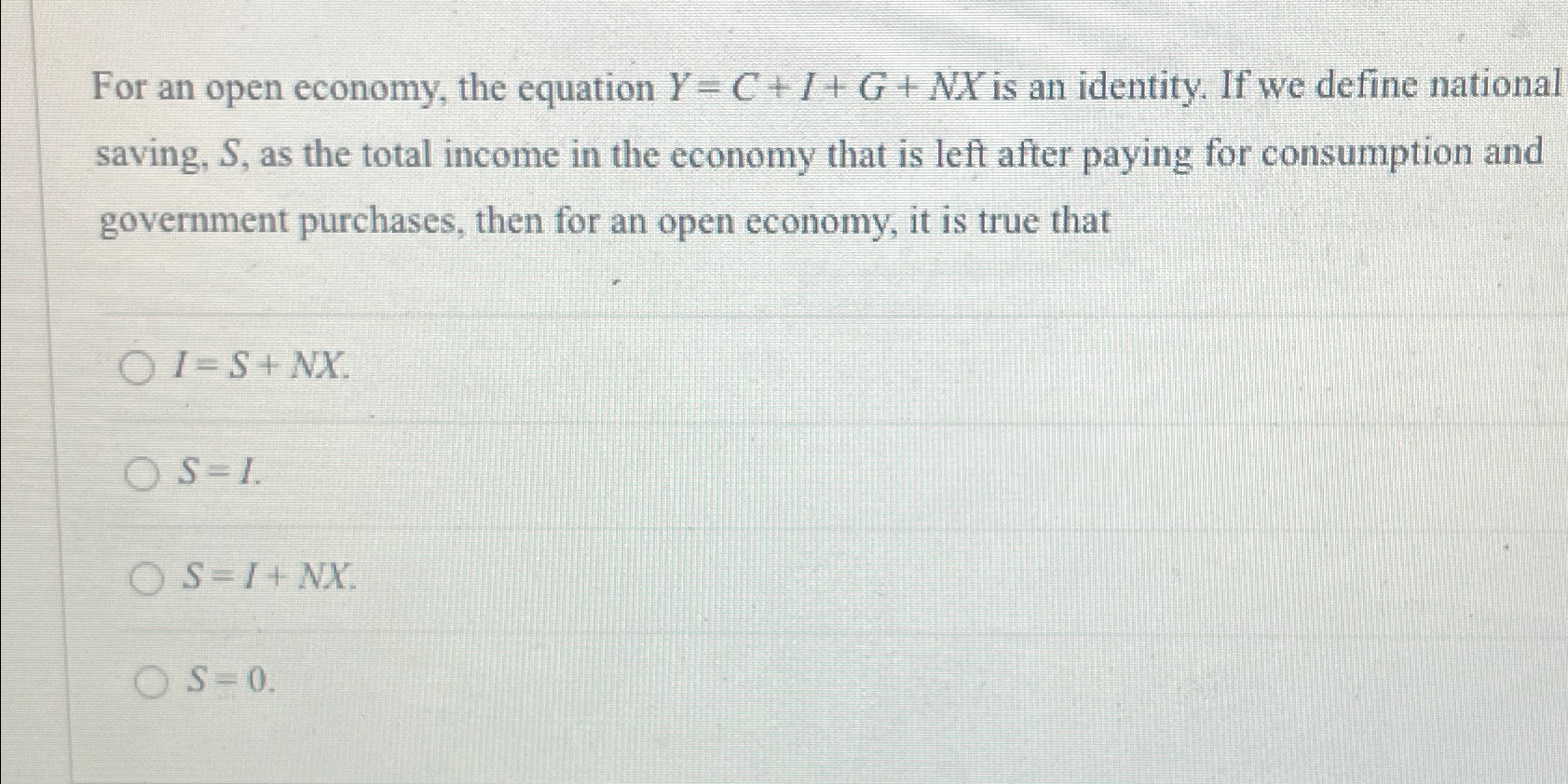 Solved For an open economy, the equation Y=C+I+G+Nx ﻿is an | Chegg.com