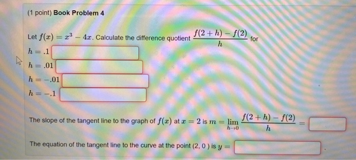 Solved (1 point) Book Problem 4 Let f(x) = x - 4.x. | Chegg.com