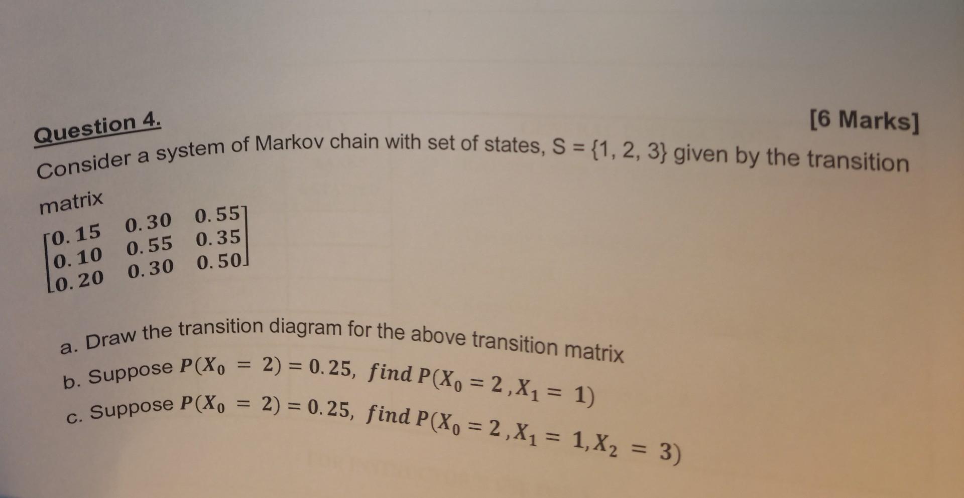 Solved Question 4. [6 Marks] Consider a system of Markov | Chegg.com