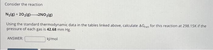 Solved Consider the reaction N2( g)+2O2( g) 2NO2( g) Using | Chegg.com