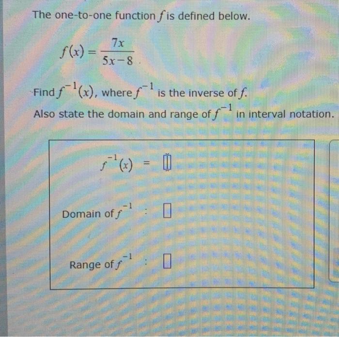 Solved The one-to-one function f is defined below. 7x f(x) = | Chegg.com