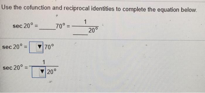 Solved Use the cofunction and reciprocal identities to | Chegg.com