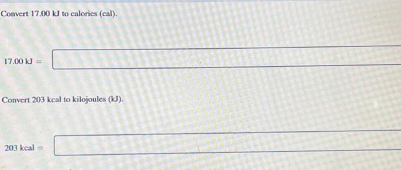 Solved Convert 17.00 kJ to calories (cal). 17.00 kJ= Convert | Chegg.com