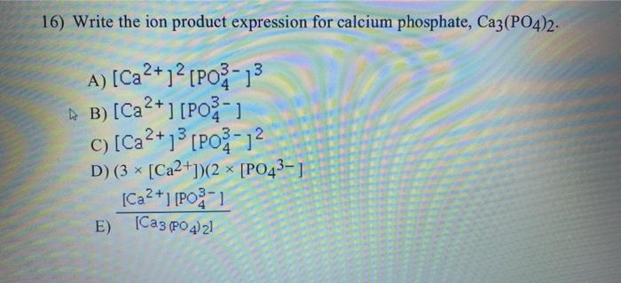 Solved 16) Write the ion product expression for calcium | Chegg.com