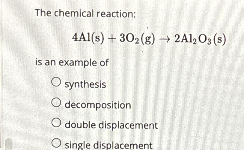 Solved The chemical reaction:4Al(s)+3O2(g)→2Al2O3(s)is an | Chegg.com