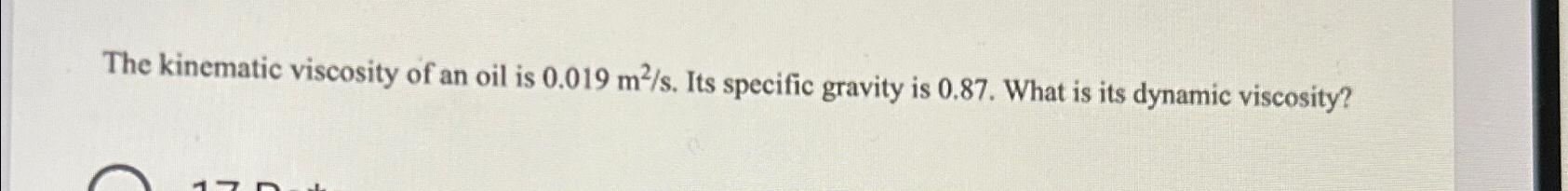 Solved The kinematic viscosity of an oil is 0.019m2s. ﻿Its | Chegg.com
