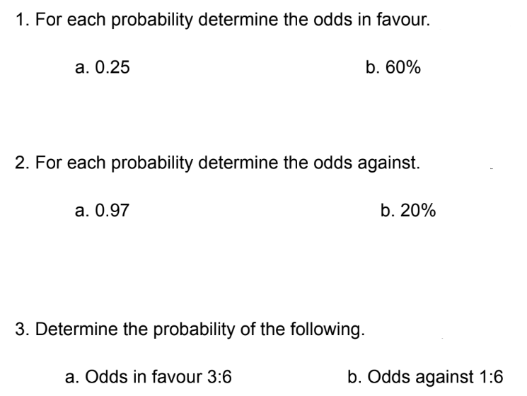 Solved For each probability determine the odds in | Chegg.com