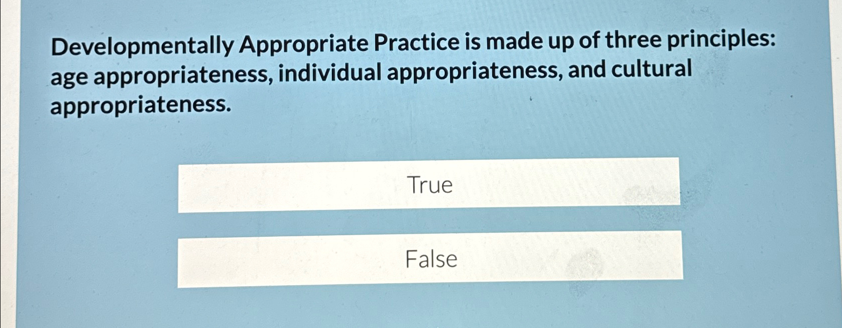 Solved Developmentally Appropriate Practice is made up of | Chegg.com