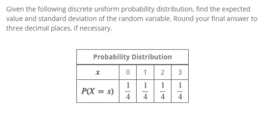 Solved Given the following discrete uniform probability | Chegg.com
