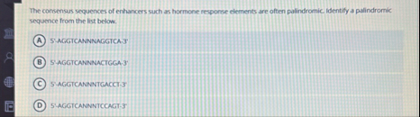 Solved The consensus sequences of enhancers such as hormone | Chegg.com