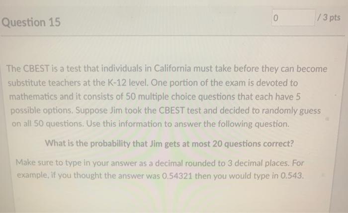 Solved 0 1/3 pts Question 15 The CBEST is a test that | Chegg.com