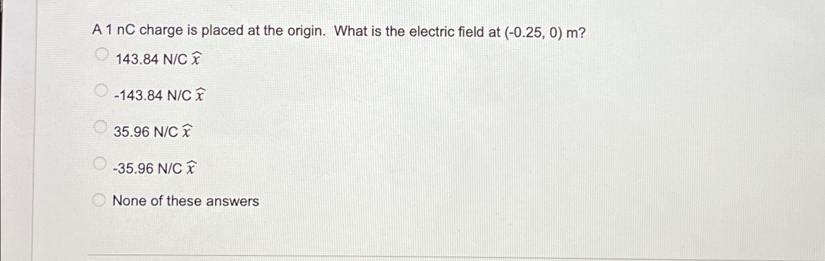 Solved A 1nC ﻿charge is placed at the origin. What is the | Chegg.com