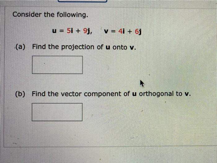 Solved Consider the following. u = 5i + 9j, v = 4i + 6 (a) | Chegg.com