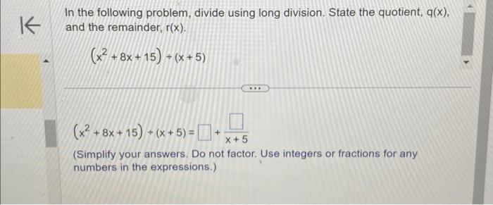 Solved In the following problem, divide using long division. | Chegg.com