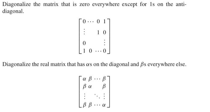 Solved Diagonalize the matrix that is zero everywhere except | Chegg.com