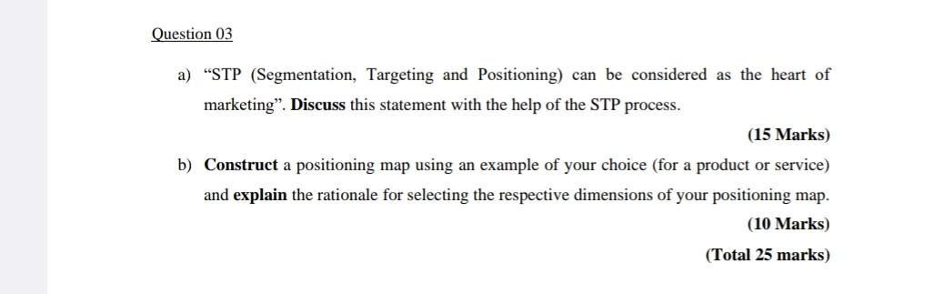 Solved a) "STP (Segmentation, Targeting and Positioning) can | Chegg.com