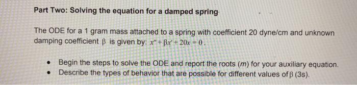 Solved Part Two: Solving the equation for a damped spring | Chegg.com