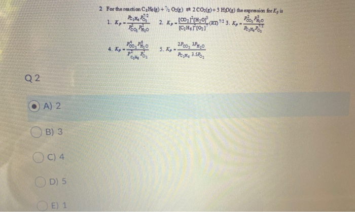 Solved 2 For the reaction C2H5(e) + 7,02(E) # 2C02(E)+3 HOC) | Chegg.com