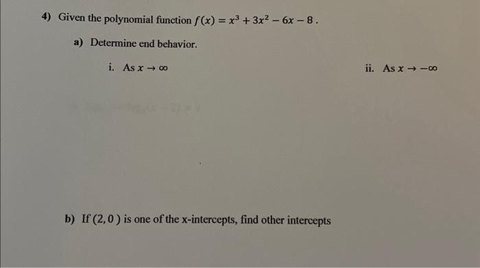 Solved 4) Given the polynomial function f(x)=x3+3x2−6x−8. a) | Chegg.com
