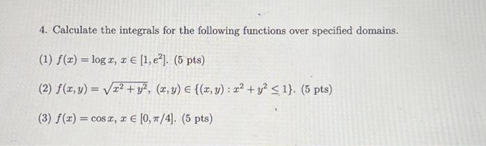 Solved f(x)=cosx,x∈[0,π/4]4. Calculate the integrals for the | Chegg.com