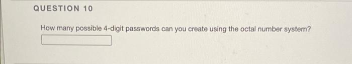 Solved QUESTION 10 How many possible 4-digit passwords can | Chegg.com
