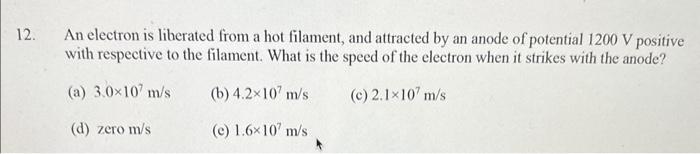 Solved An electron is liberated from a hot filament, and | Chegg.com