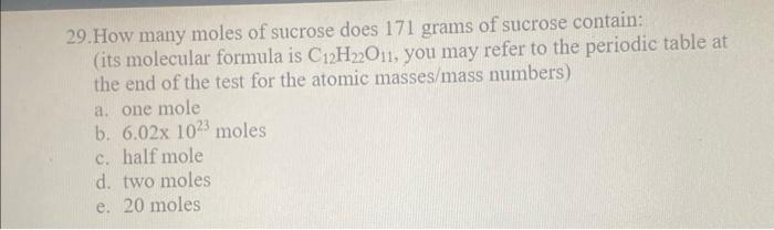 Solved 29. How many moles of sucrose does 171 grams of | Chegg.com