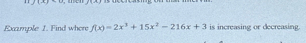 Example 1. ﻿Find where f(x)=2x3+15x2-216x+3 ﻿is | Chegg.com