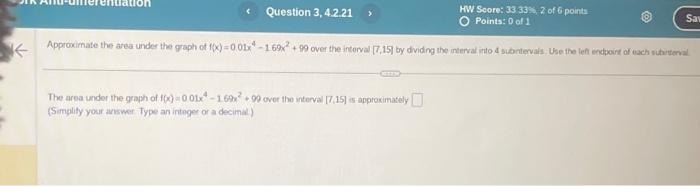 Solved The area under the graph of f(x)=0.01x4−1.69x2+99 | Chegg.com