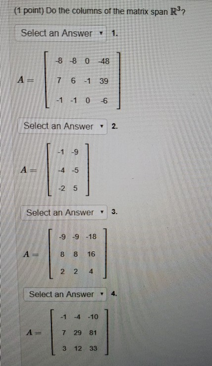 Solved (1 point) Do the columns of the matrix span R ? | Chegg.com