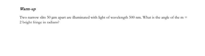 Solved Warm-up Two narrow slits 50 µm apart are illuminated | Chegg.com