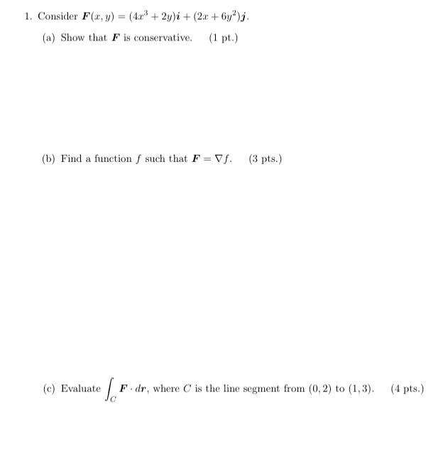 Solved Consider F(x,y)=(4x3+2y)i+(2x+6y2)j. (a) Show that F | Chegg.com