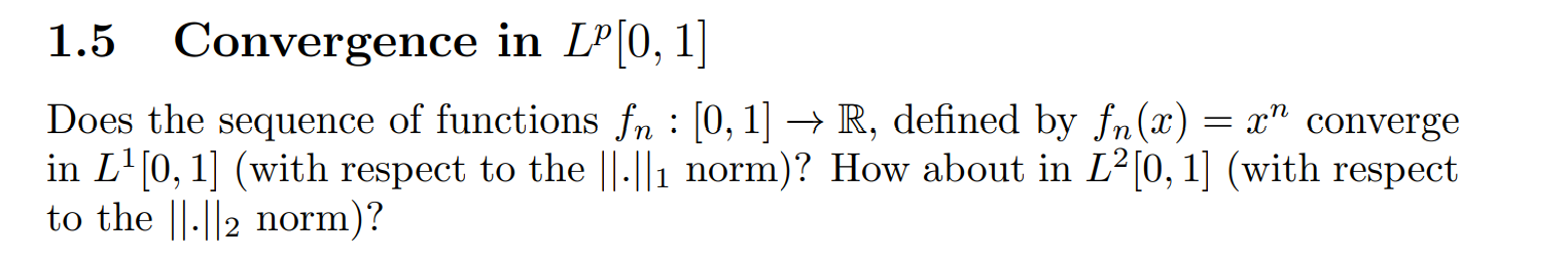 Solved 1.5 ﻿Convergence in Lp[0,1]Does the sequence of | Chegg.com